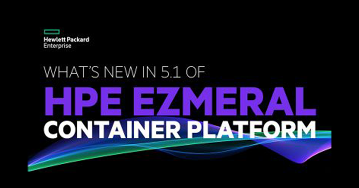 Introducing HPE Ezmeral Container Platform 5.1
