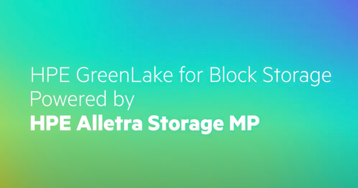 HPE GreenLake for Block Storage on HPE Alletra Storage MP: Ready for mission-critical work